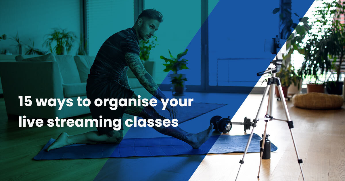 15 ways to organise your live streaming classes