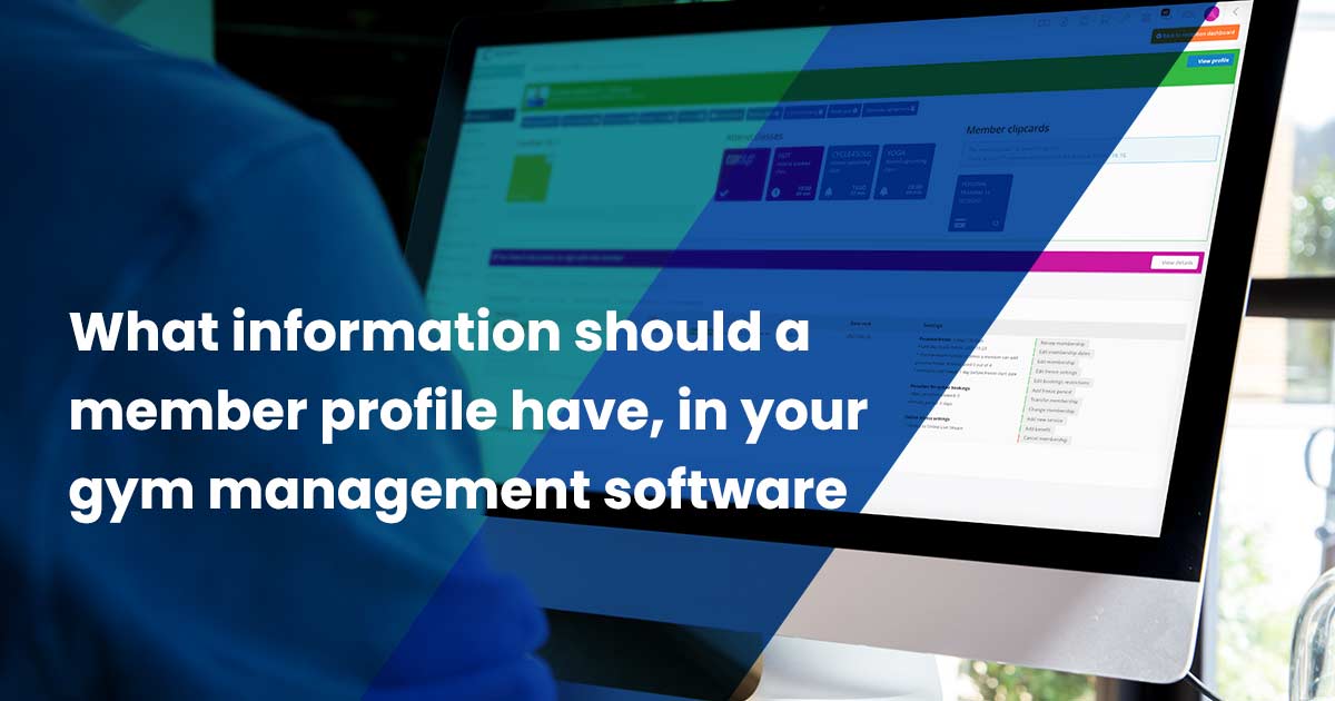 What information should a member profile have, in your gym management ...